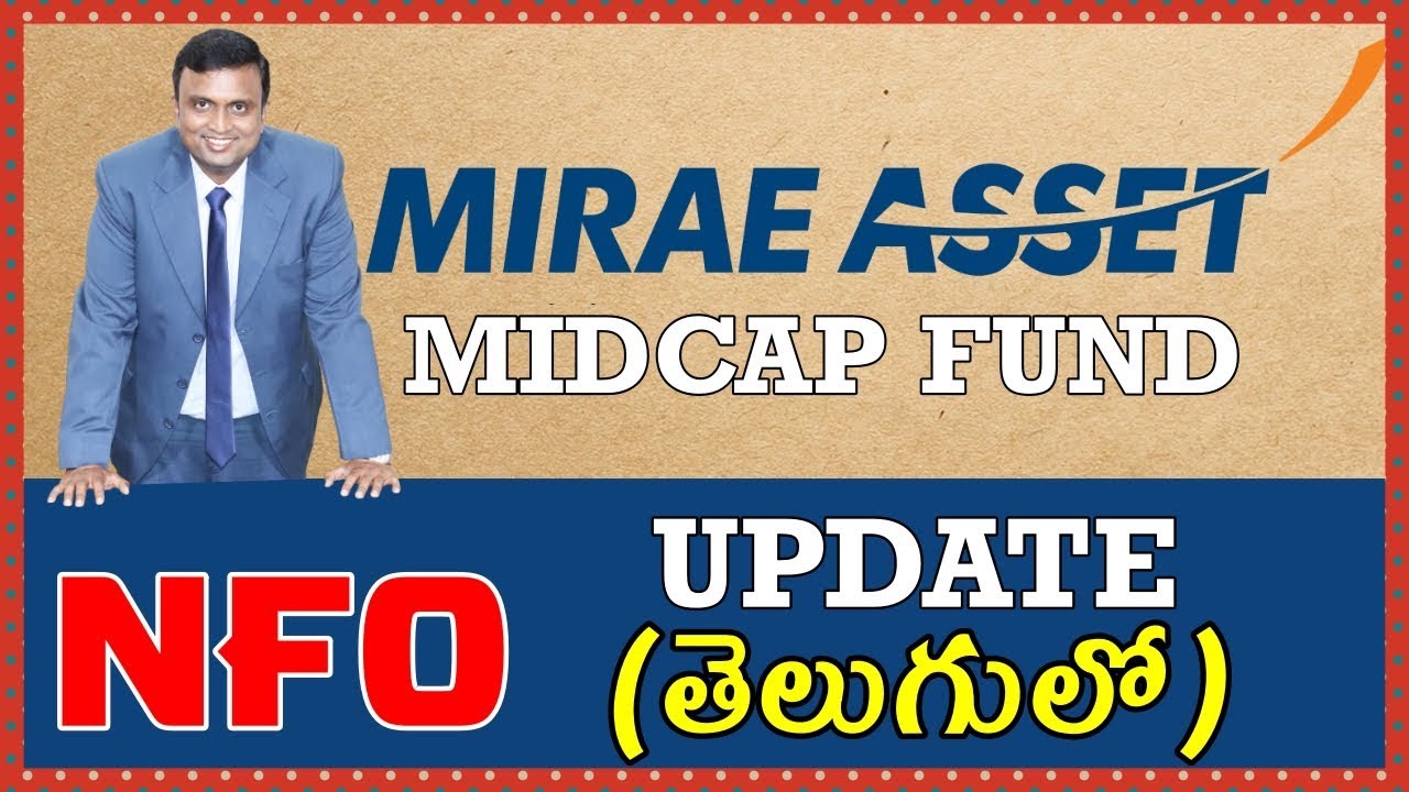 NFO Update | Mirae Asset Mid Cap Fund details Along with AMC & Fund ...