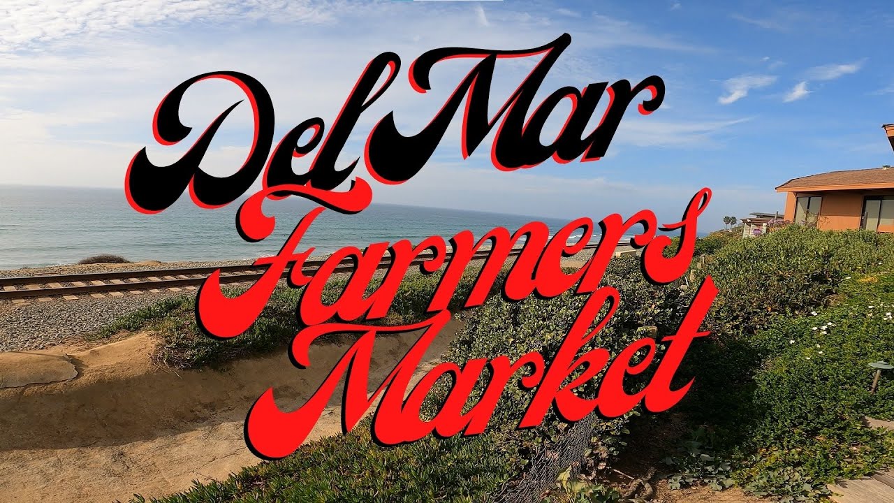 Del Mar Farmers Market - YouTube
