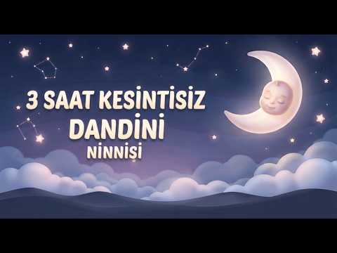 Bebek Uyutan Ninni 🌙 3 Saat Kesintisiz | Dandini Dandini Dastana | Baby Lullaby