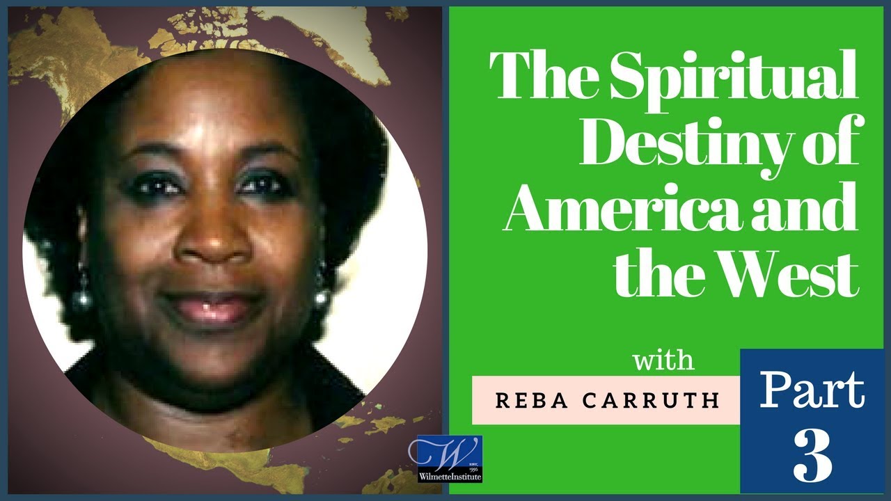 "The Spiritual Destiny of America and the West" | Reba Carruth Part 3 ...