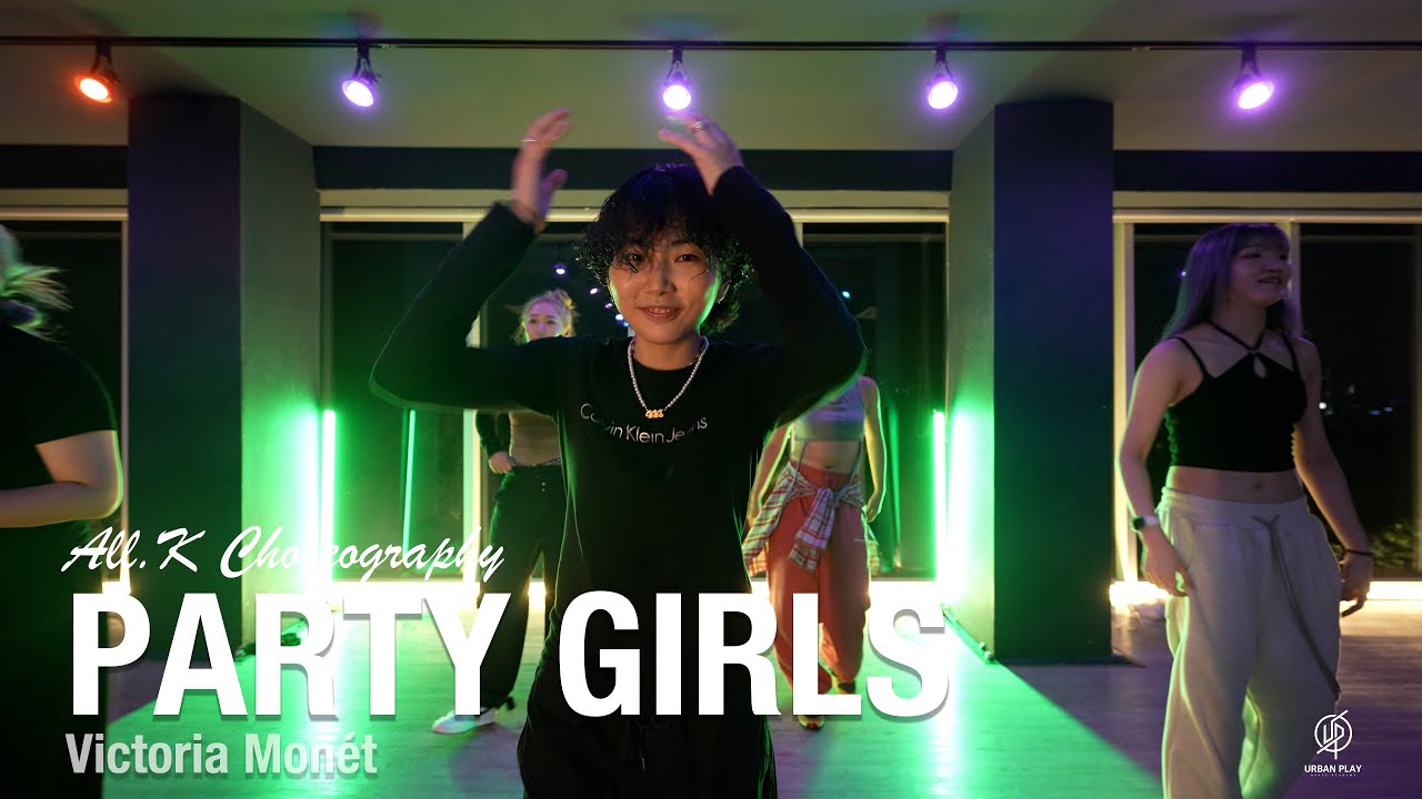 Party Girls - Victoria Monét / All.K Choreography / Urban Play Dance ...