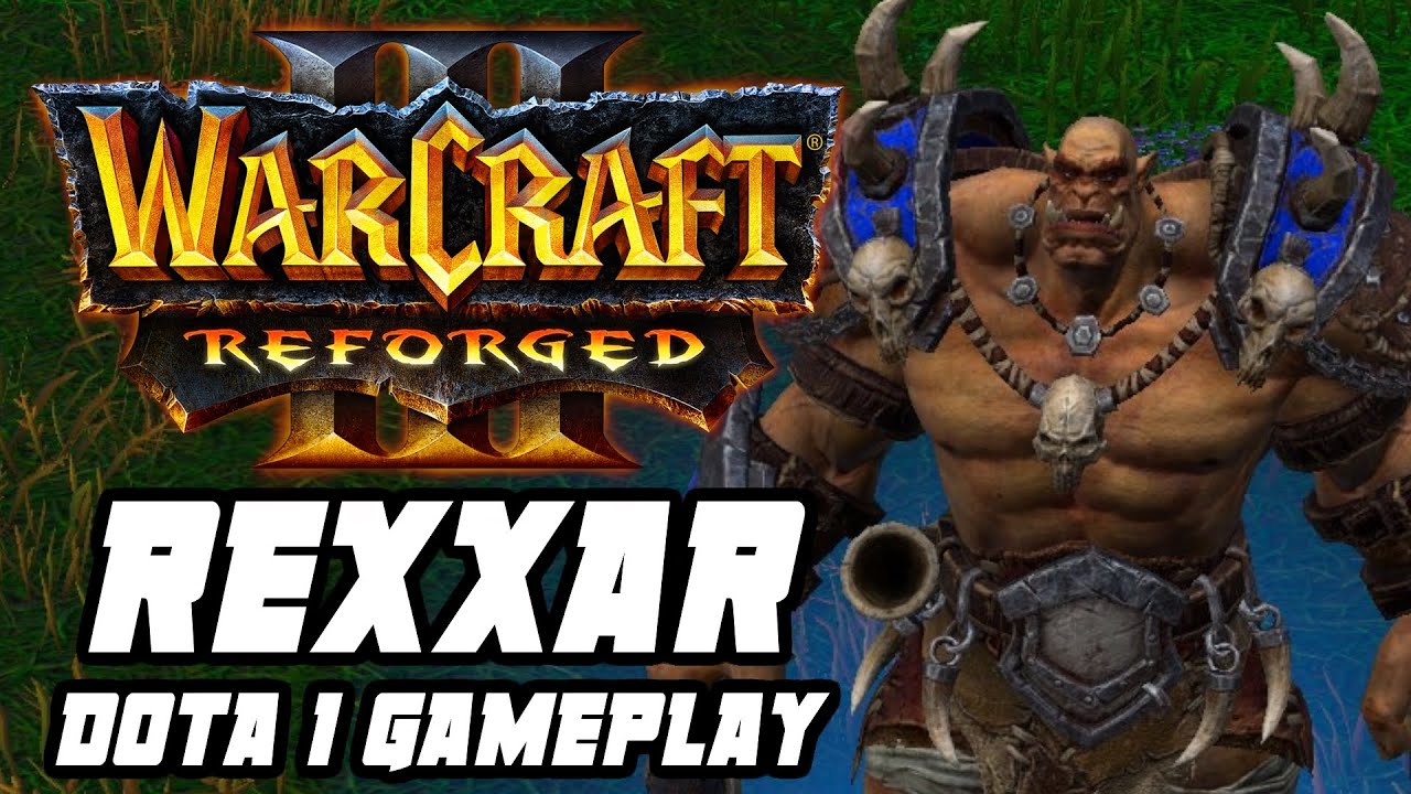 WARCRAFT 3 REFORGED: DOTA 1 GAMEPLAY - REXXAR, THE BEASTMASTER ...