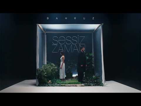 BAHRUZ – Səssiz Zaman (Rəsmi Musiqi Videosu)