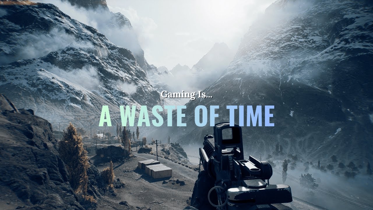 Gaming Is a Waste Of Time... - YouTube