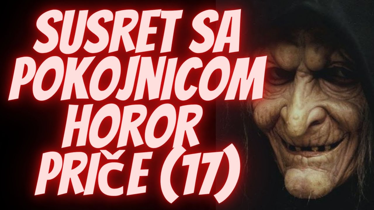 Horor Priče Vikendom (17): Susret sa Pokojnicom - YouTube