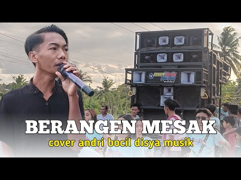 BERANGEN MESAK TERBARU COVER ANDRI BOCIL DISYA MUSIK 