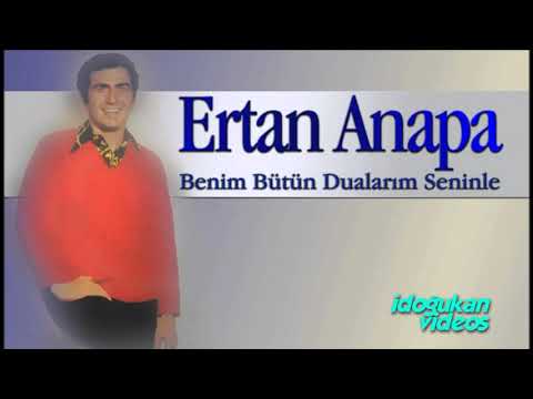 Ertan Anapa - Benim Bütün Dualarım Seninle