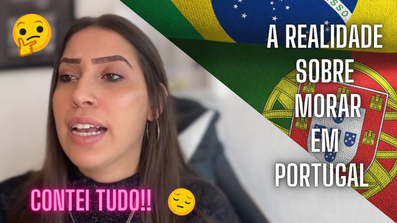 A Realidade Sobre Morar Em Portugal 🇵🇹🤫 Youtube