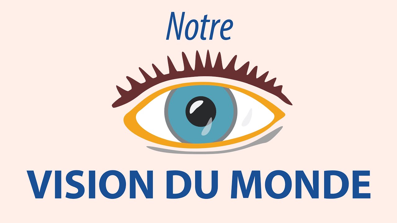 THEME BIBLIQUE : Notre vision du monde - YouTube