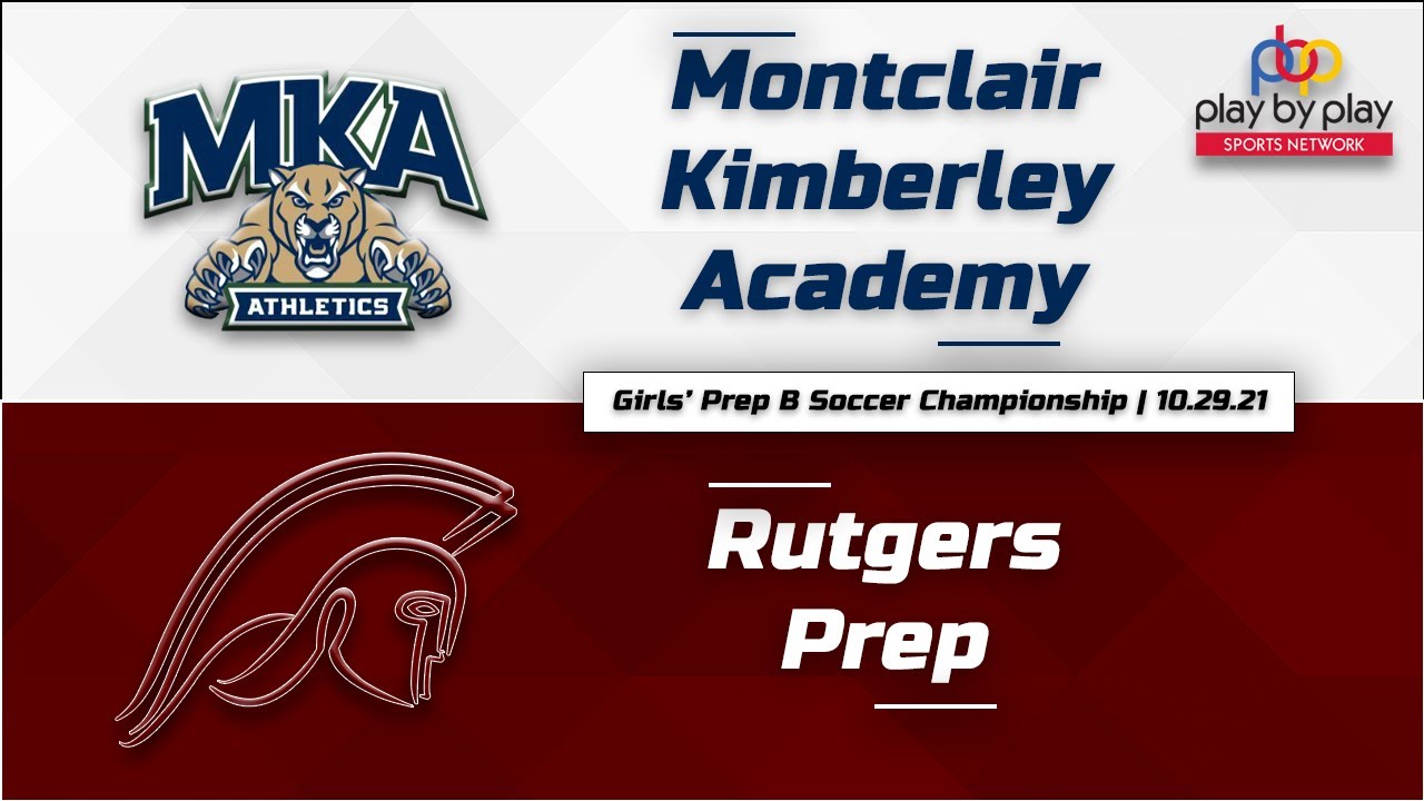 NJ Prep B Girls' Soccer Championship: Rutgers Prep vs. Montclair ...