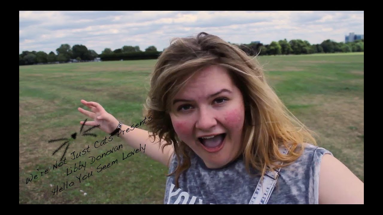 Libby Donovan 'Hello You Seem Lovely' | Music Video | We're Not Just ...