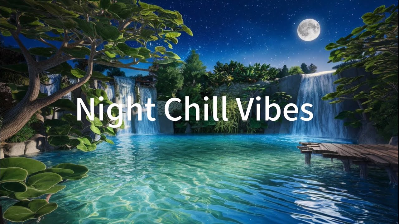 Night Chill Vibes / good for relax / positive mood / chill, BGM - YouTube