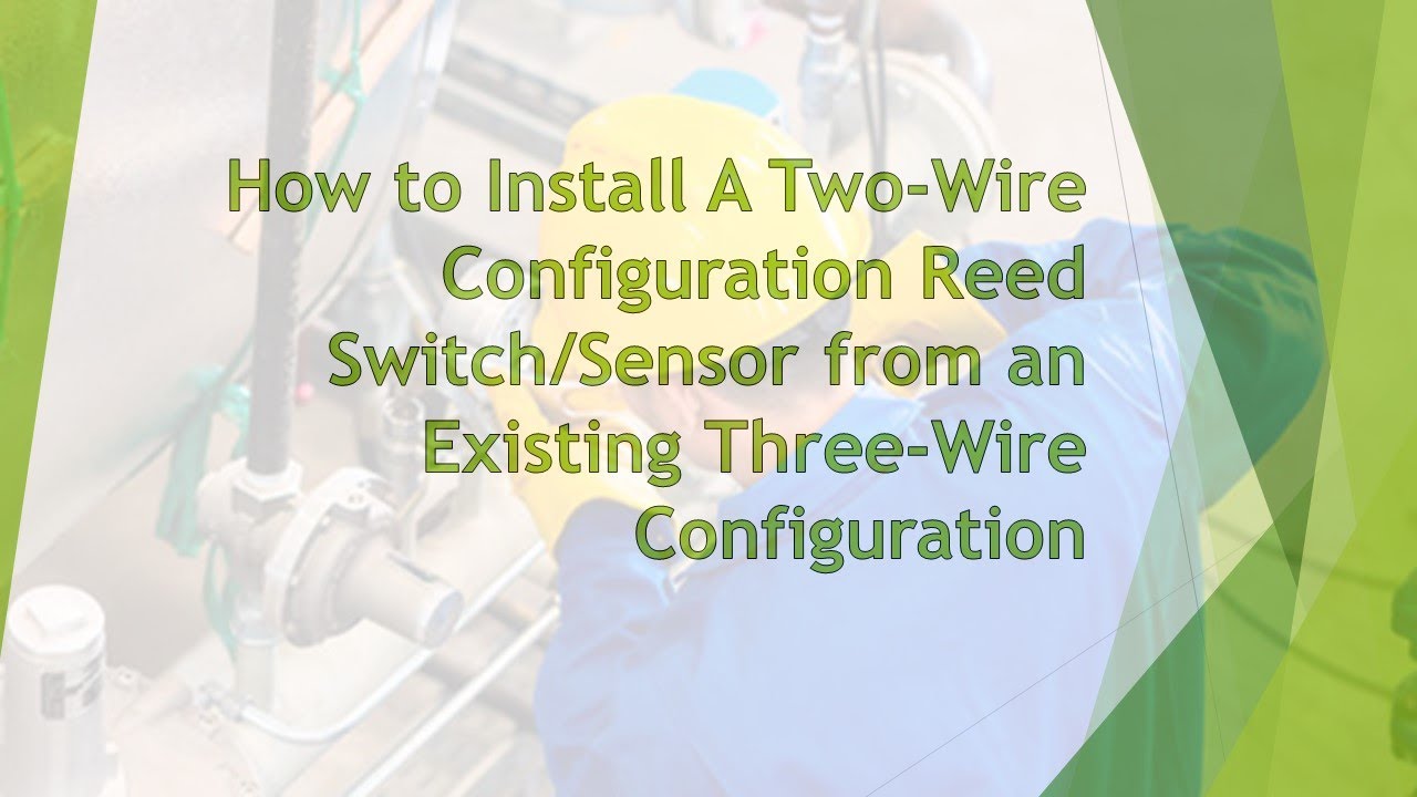 How to Install A Two Wire Configuration Reed Switch/Sensor from an ...