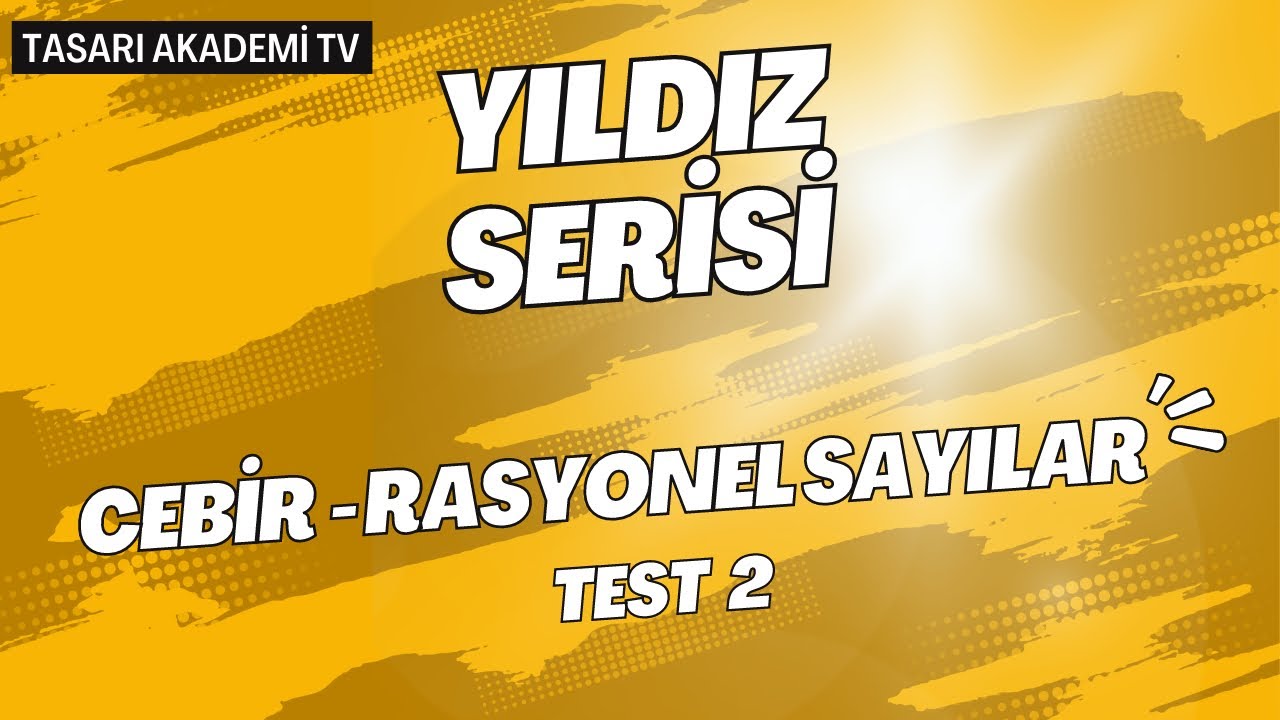 YILDIZ SERİSİ | CEBİR - RASYONEL SAYILAR - TEST 2 - YouTube