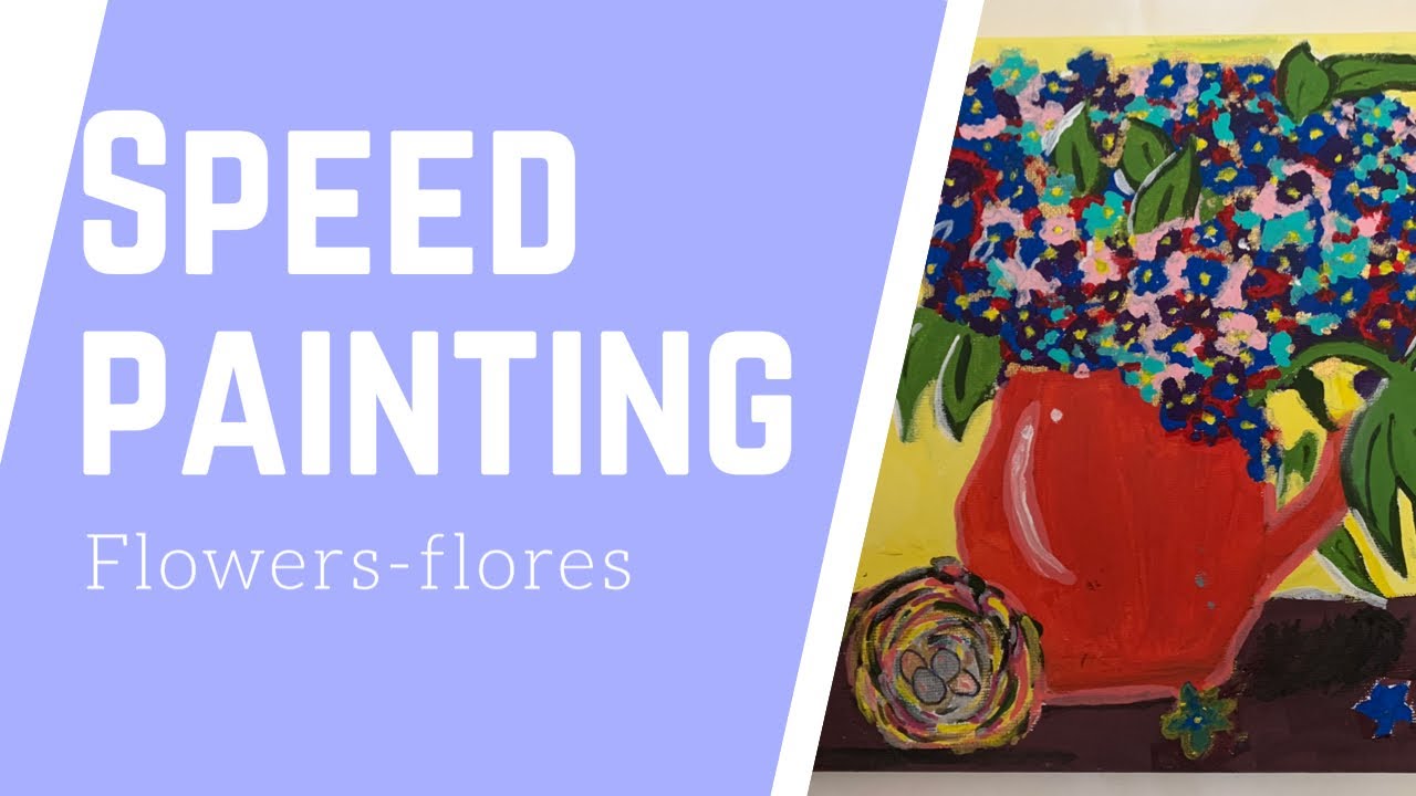 Speed painting • Flowers 💐 ~Flores - YouTube
