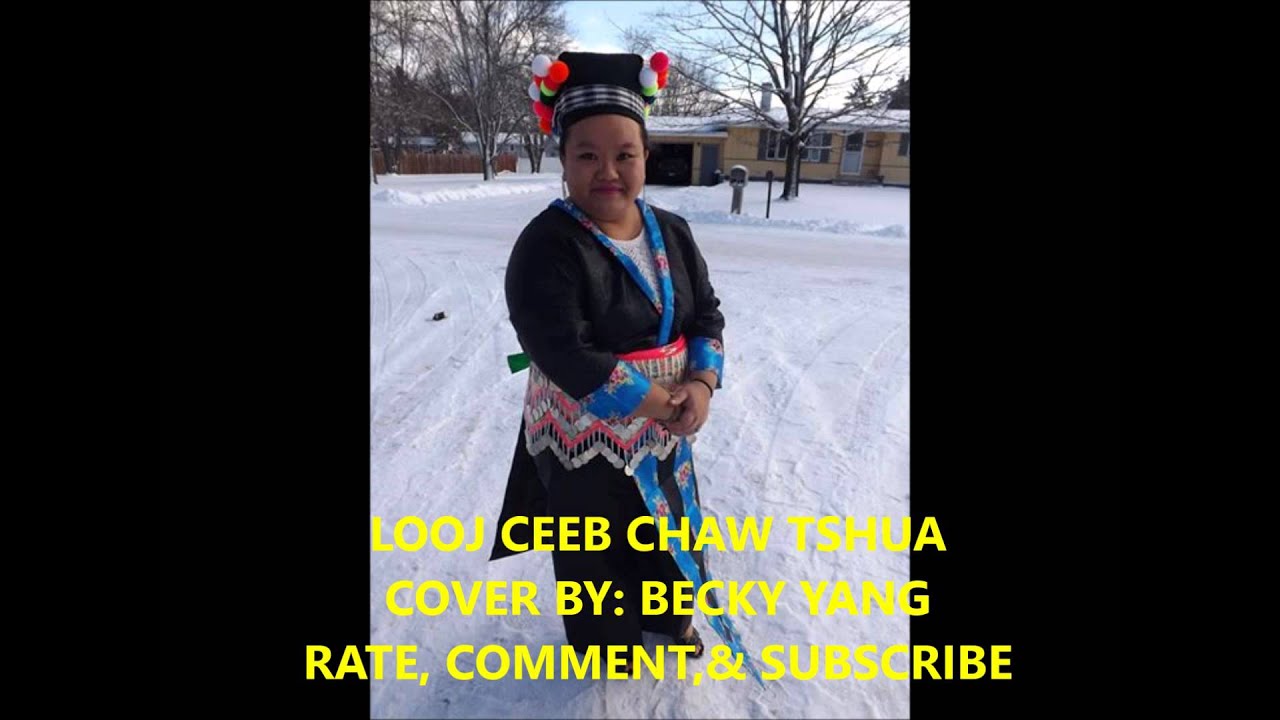 LOOJ CEEB CHAW TSHUA COVER BY: BECKY YANG - YouTube