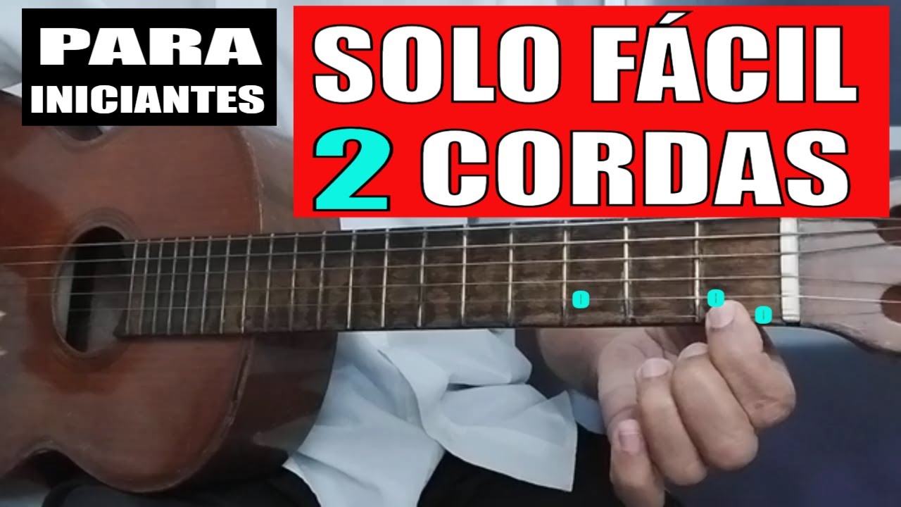 Solo Lindo e FÁCIL 2 Cordas Todos podem Tocar - AULA DE VIOLÃO - YouTube
