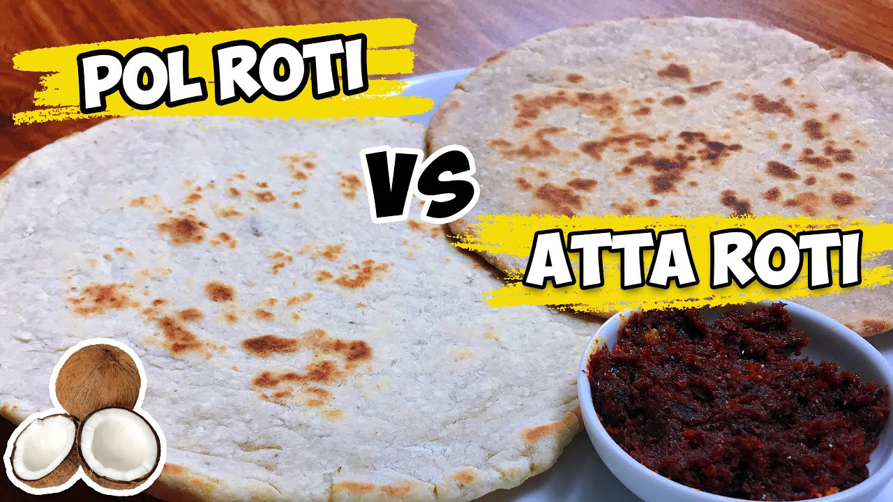 Pol Roti Vs Atta Roti | Macho style Atta Roti | Srilankan Coconut Roti ...