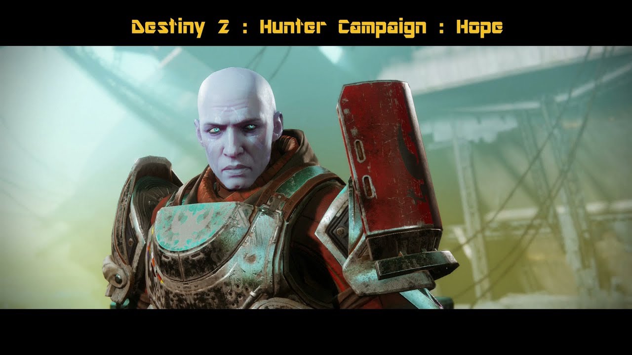 Destiny 2 / Hope / Hunter Campaign Gameplay - YouTube