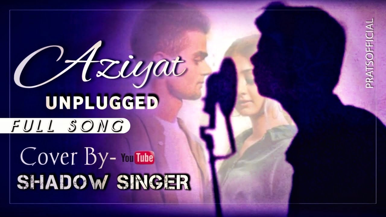 Aziyat || Compilation...! (Full Song) | SHADOW SINGER - YouTube