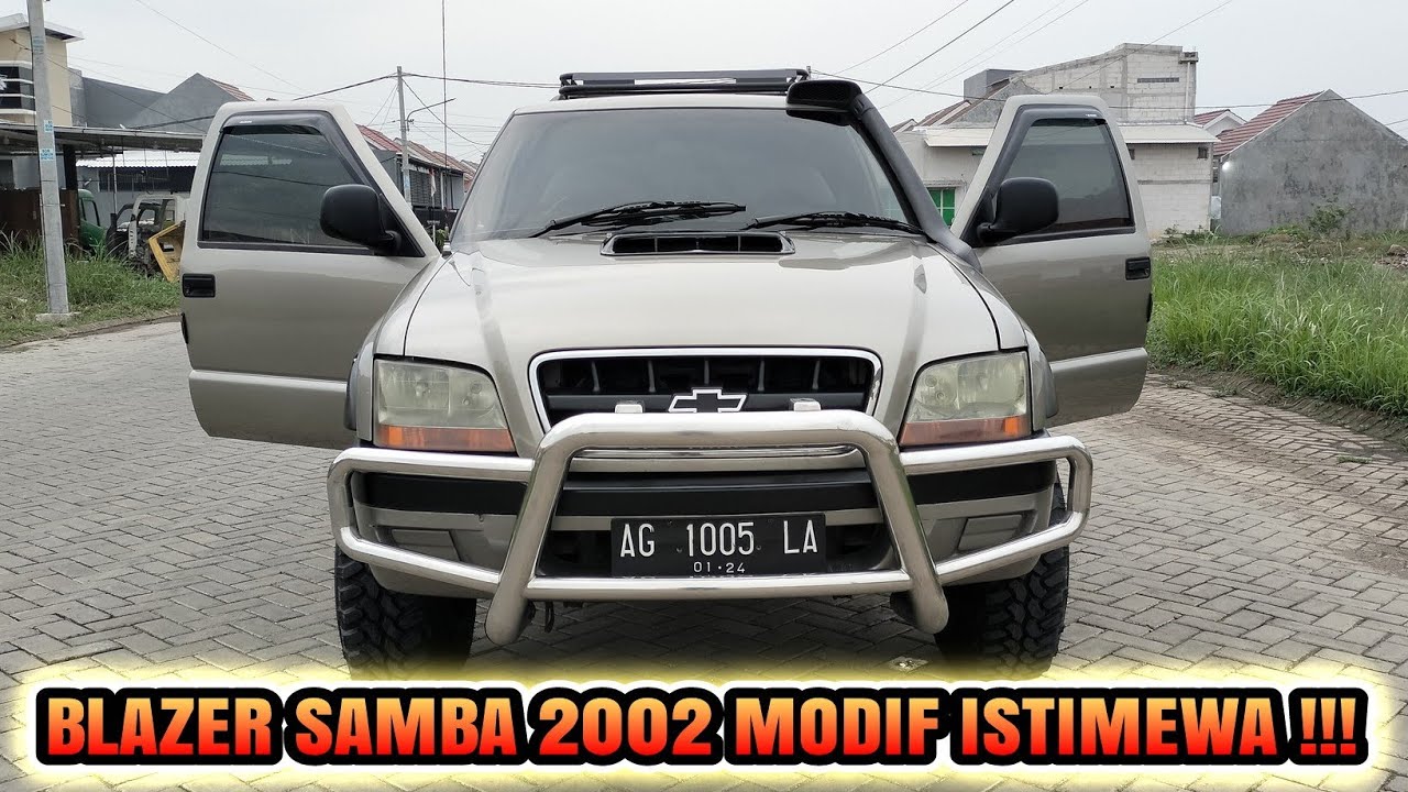 ( TERJUAL ) BLAZER SAMBA 2002 MODIF BARU ISTIMEWA, HARGA : 85 JUTA NEGO ...