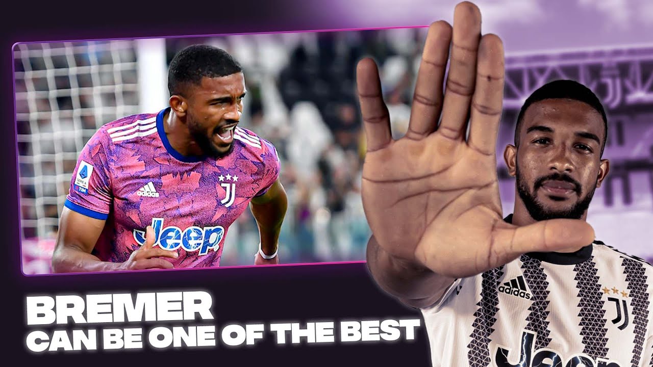 Bremer can be one of the best for Juventus and... - YouTube