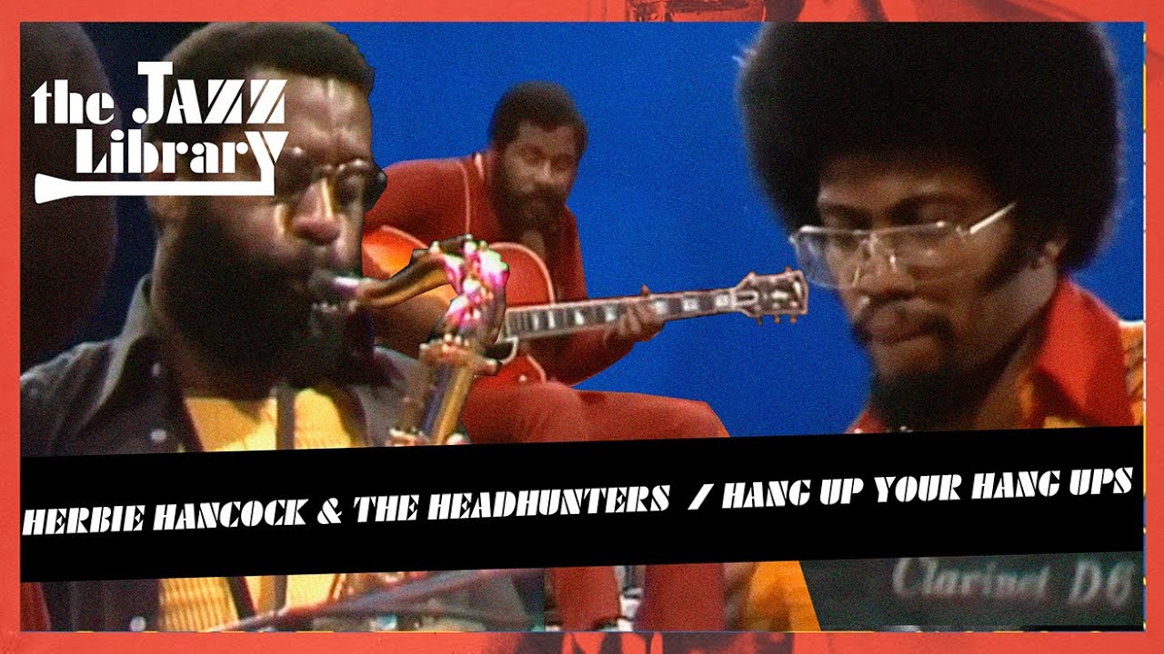 The HERBIE HANCOCK Group with WAH WAH WATSON & BENNIE MAUPIN - Hang Up ...