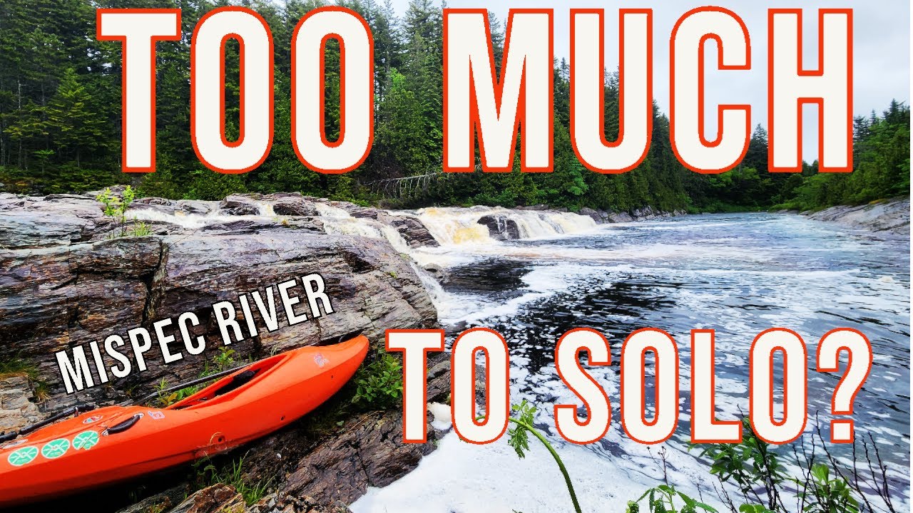 Mispec River Class IV Solo Paddle Southern New Brunswick Best Local ...