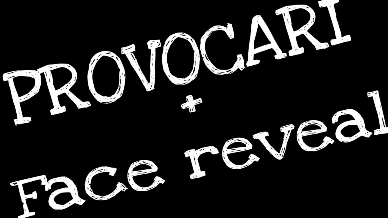 Provocari+Face reveal - YouTube