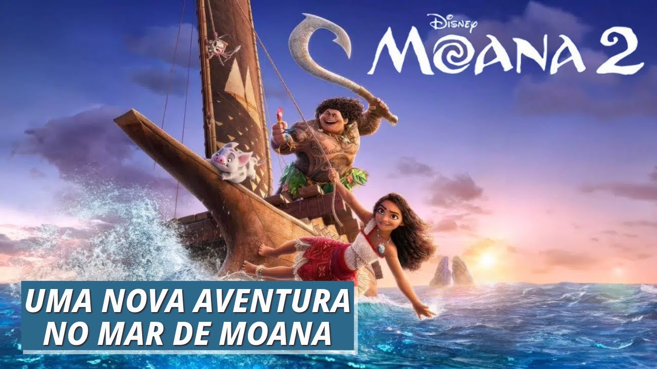 MOANA 2 | UMA NOVA AVENTURA NO MAR DE MOANA - YouTube