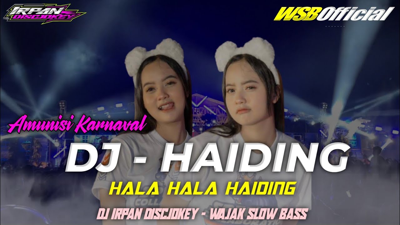 DJ KARNAVAL 2024 HAIDING HALA HALA HAIDING FULL PARGOY JEDAG JEDUG BASS ...