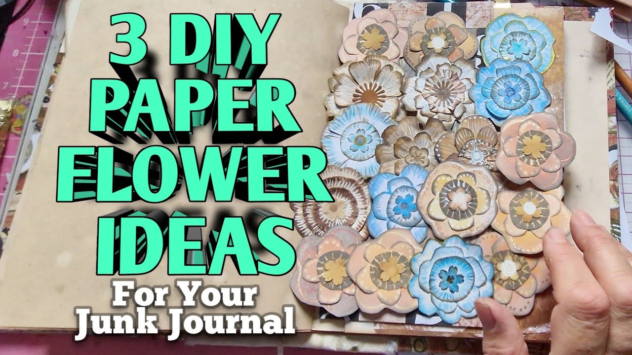 3 DIY PAPER FLOWER IDEAS for your Junk Journal - YouTube