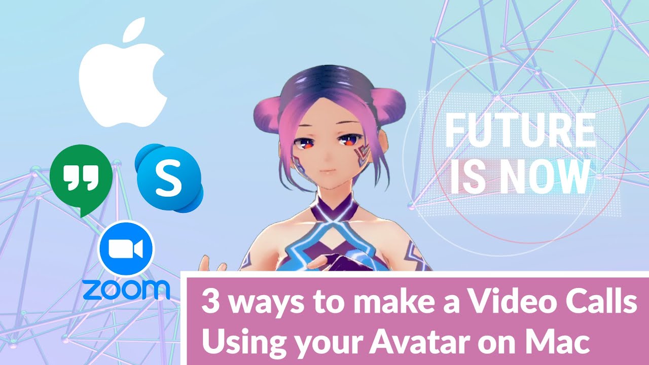 3 ways to make video calls using your avatar on Mac 2021(Zoom, Skype ...