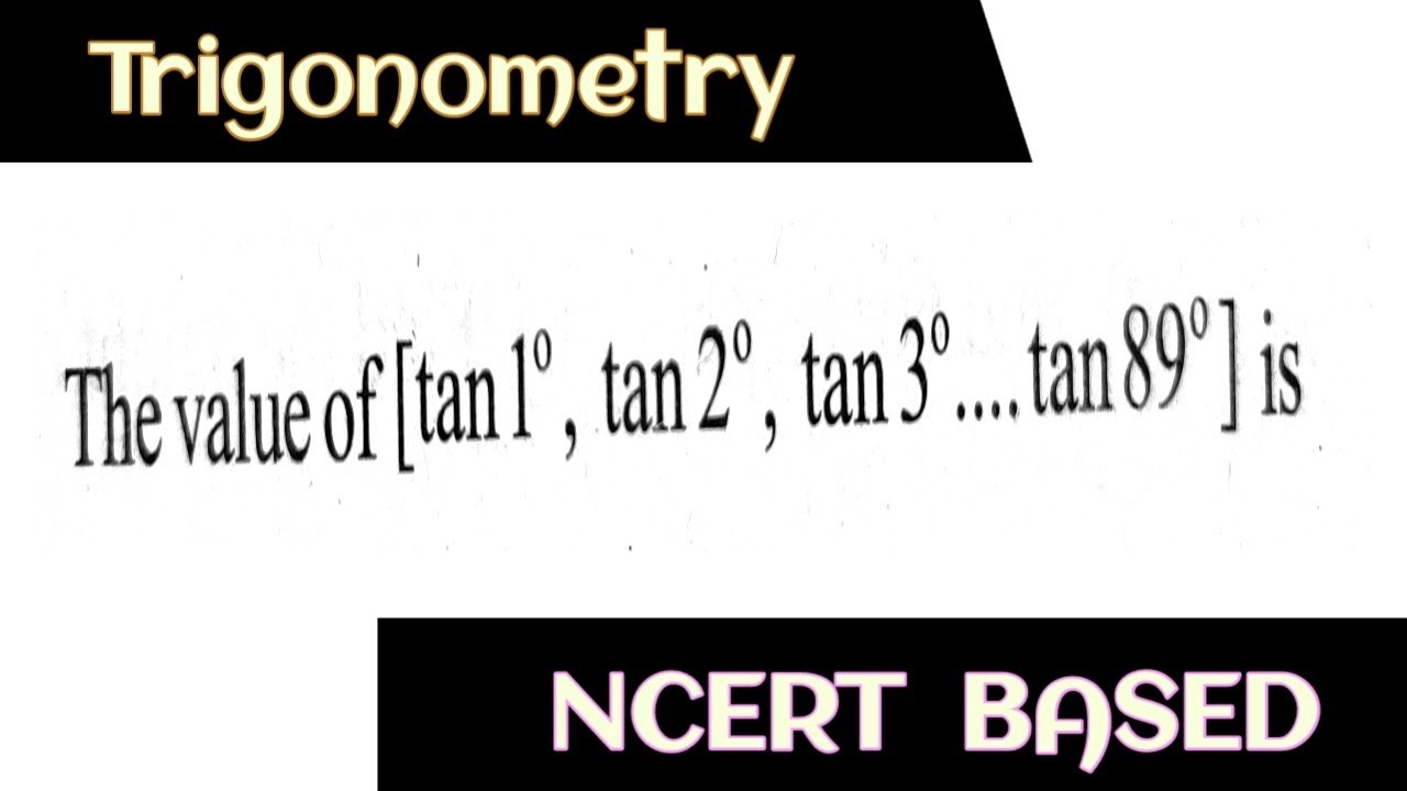 The Value Of tan 1 Tan 2 Tan 3 Tan 89 Is YouTube The Value Of tan 1 Tan 2 Tan 3 Tan 89 Is YouTube