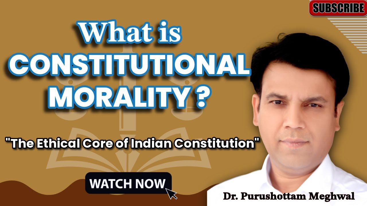 What is Constitutional Morality? | The Ethical Core of Indian ...