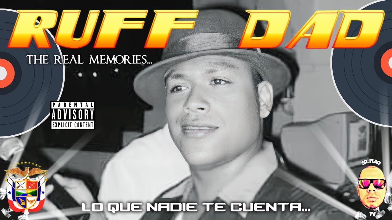 RUFF DAD "THE REAL MEMORIES" BY SR. FLAQ TV - YouTube