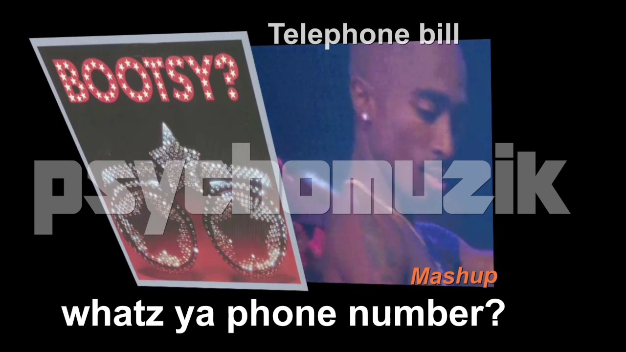 Telephone bill/Whatz ya phone number (2pac and bootsy mashup) - YouTube