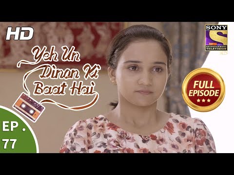 Yeh Un Dinon Ki Baat Hai -  Ep 77 - Full Episode - 20th December, 2017