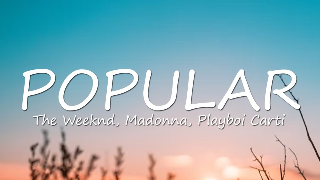 The Weeknd, Madonna, Playboi Carti - Popular (Lyrics) - YouTube