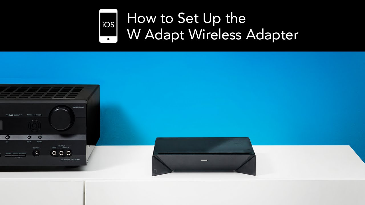 How to Set Up the Definitive Technology W Adapt Wireless Adapter - iOS ...