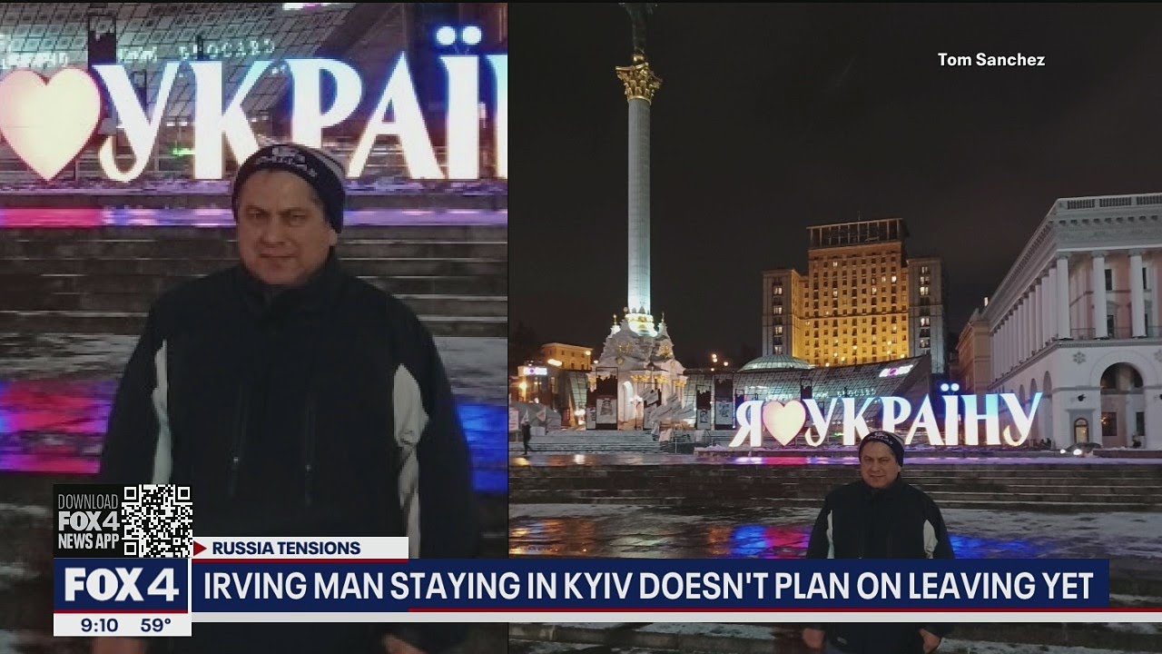 Irving man staying in Ukraine’s capital doesn't plan on leaving yet ...