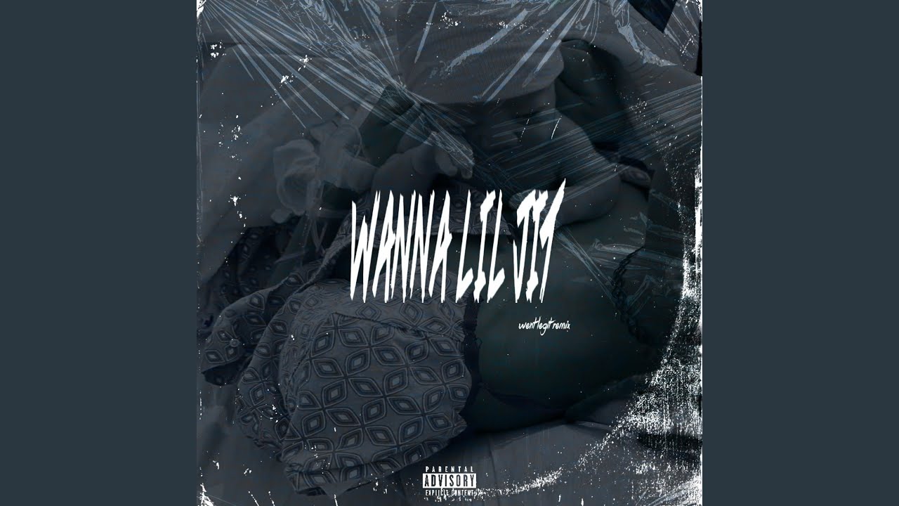 wanna lil jit (Went Legit Remix) - YouTube