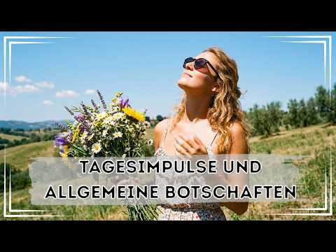 Tagesimpulse und Botschaften für den 6. bis 9. April 2026