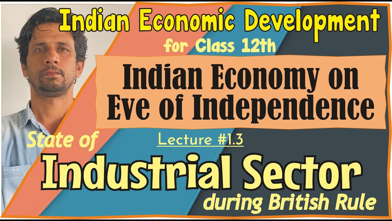 Indian Economy on the Eve of Independence |#3| State of "Industrial ...