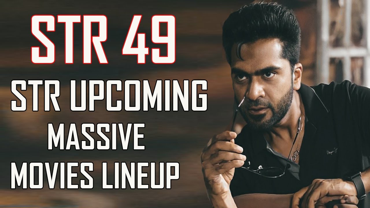 STR 49 |STR Upcoming Movie Line Up 2021 Massive update | Silambarasan ...