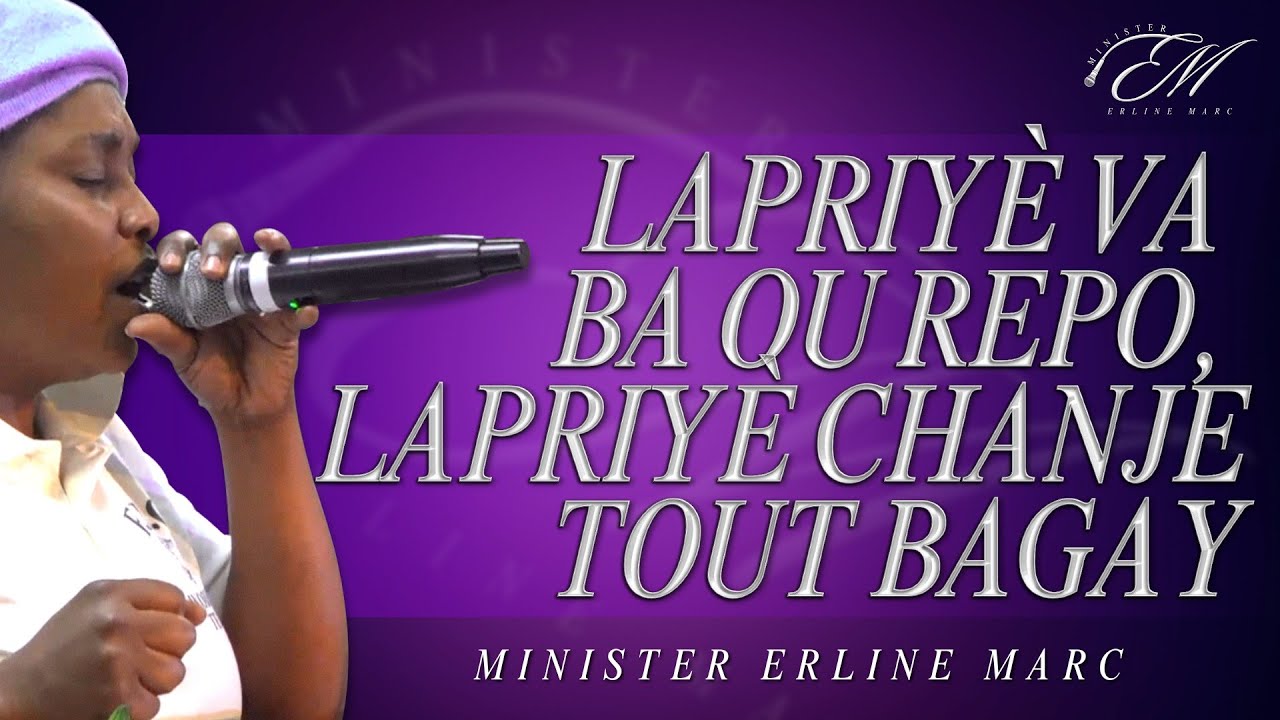 Lapriyè va ba ou repo, Lapriyè chanje tout bagay - Minister Erline Marc ...
