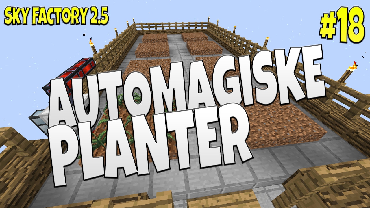 AUTOMAGISKE PLANTER - Sky Factory 2.5 #18 - YouTube