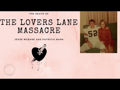 Lovers Lane Massacre: The Deaths of Jesse McBane & Patricia Mann