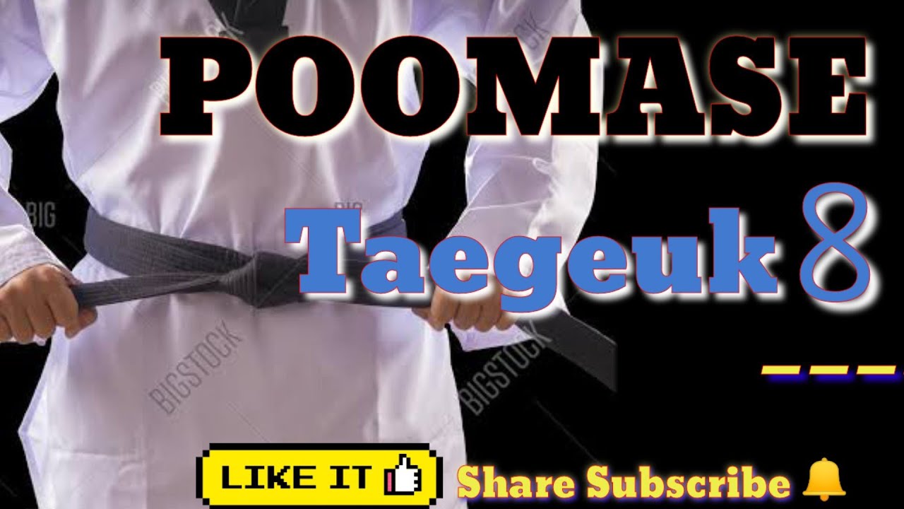 |POOMASE 8|_ |Taekwondo POOMSE 8 (Taegeuk),2020| - YouTube