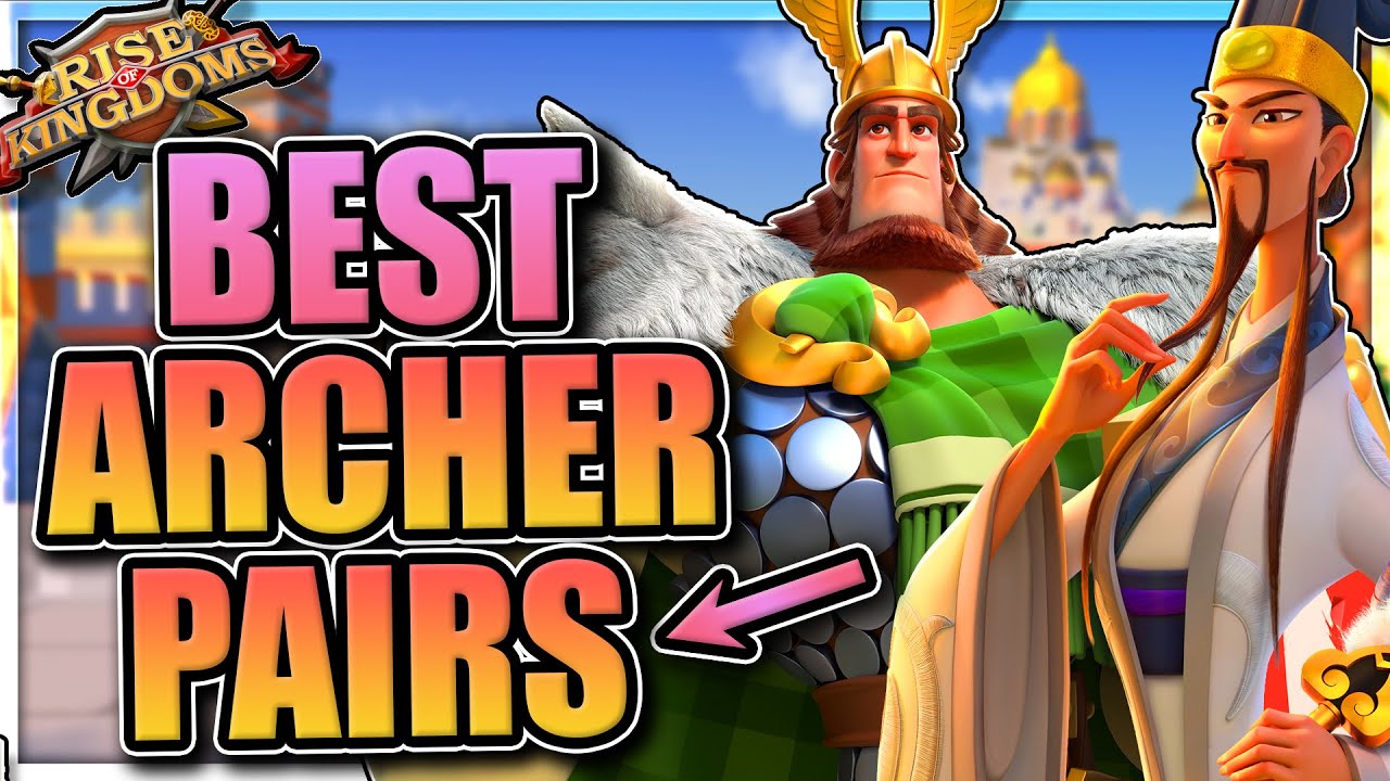 Best Legendary Archer Pairs [January 2024 update!] Rise of Kingdoms ...